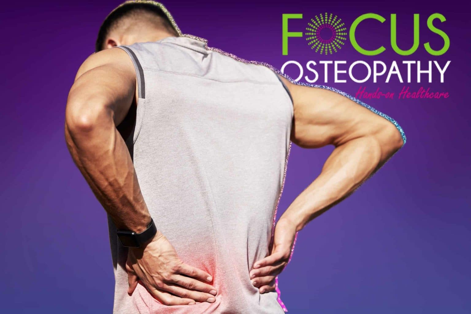 Understanding Back Pain: The Unwanted Companion - Focus Osteopathy